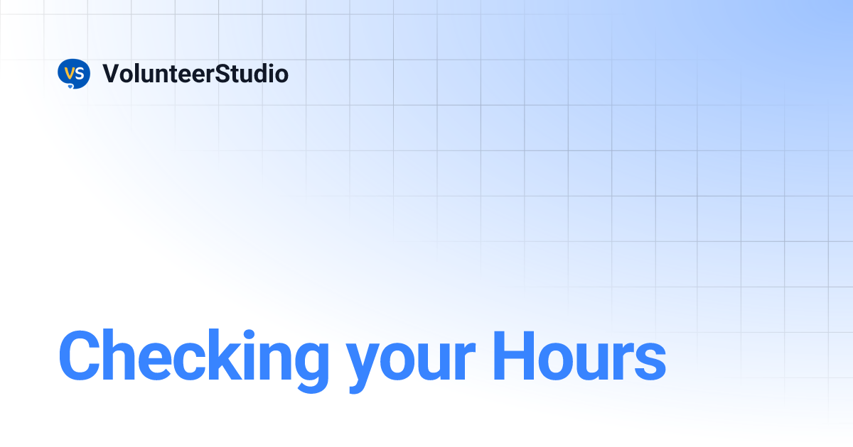 Checking your Hours | VolunteerStudio